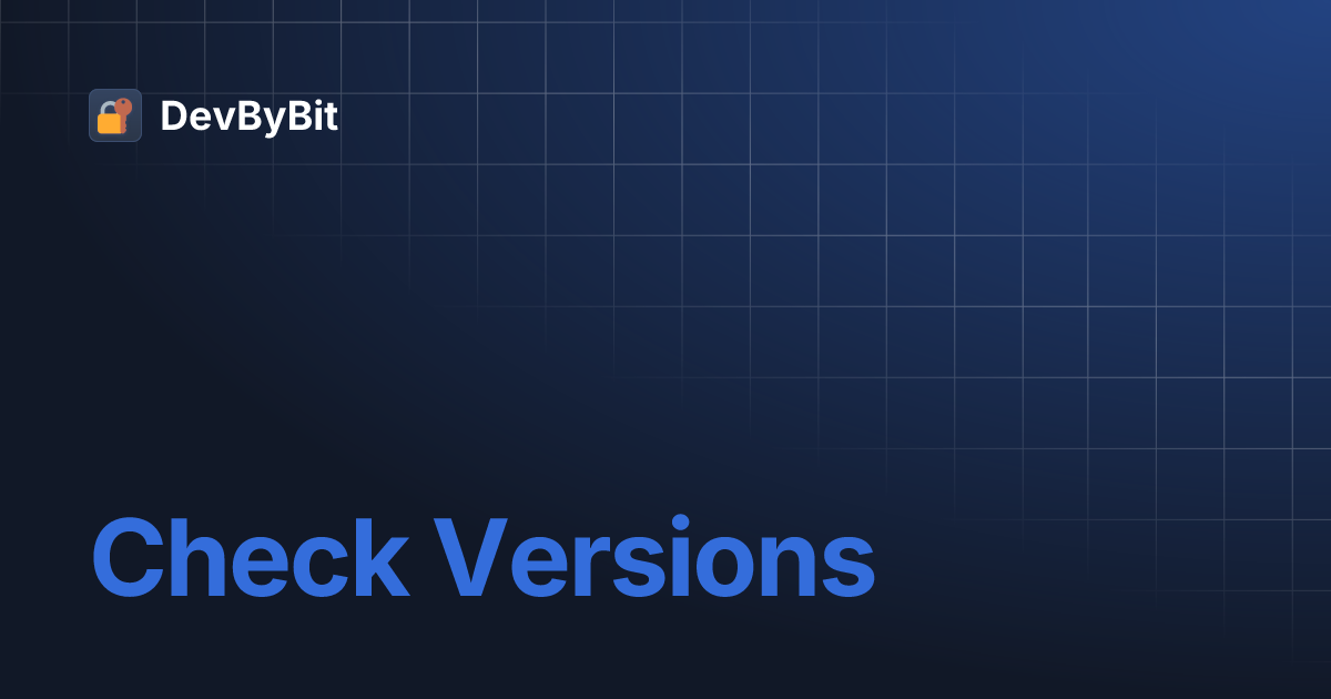 Check Versions | DevByBit